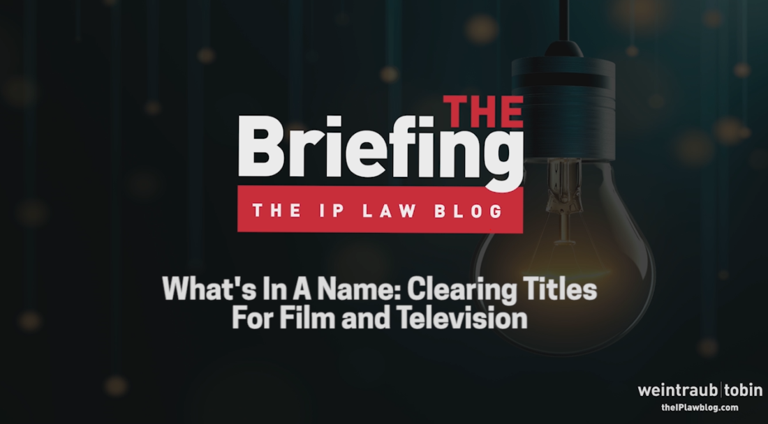 The Briefing by the IP Law Blog: What's in a Name: Clearing Titles for ...